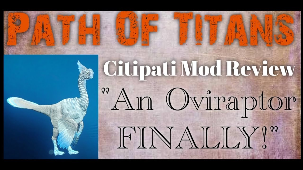 Path Of Titans: Citipati Mod Review w/New Intro - YouTube
