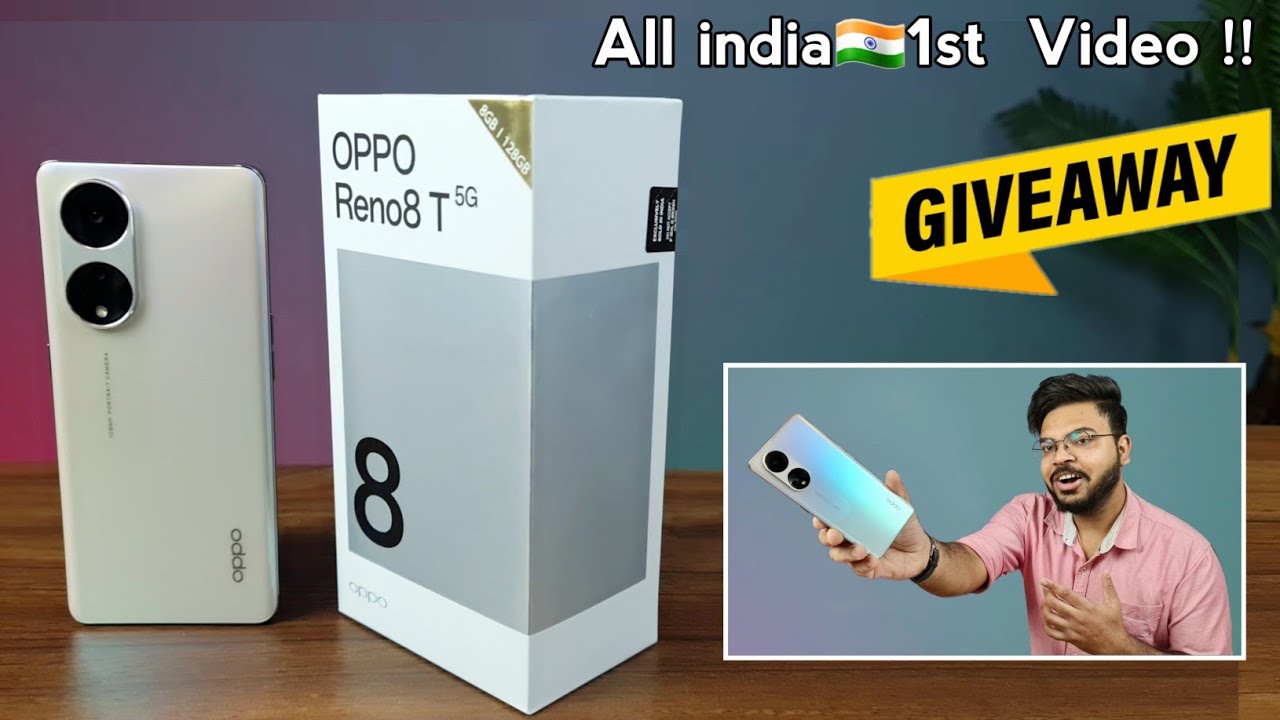 GIVEAWAY - Oppo RENO 8T 5G Unboxing & First impression - All INDIA 1st ...