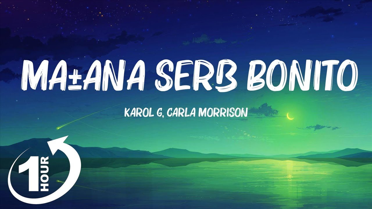 [ Loop 1Hour ] KAROL G, Carla Morrison - Mañana Será Bonito (Letra/Lyrics) - YouTube