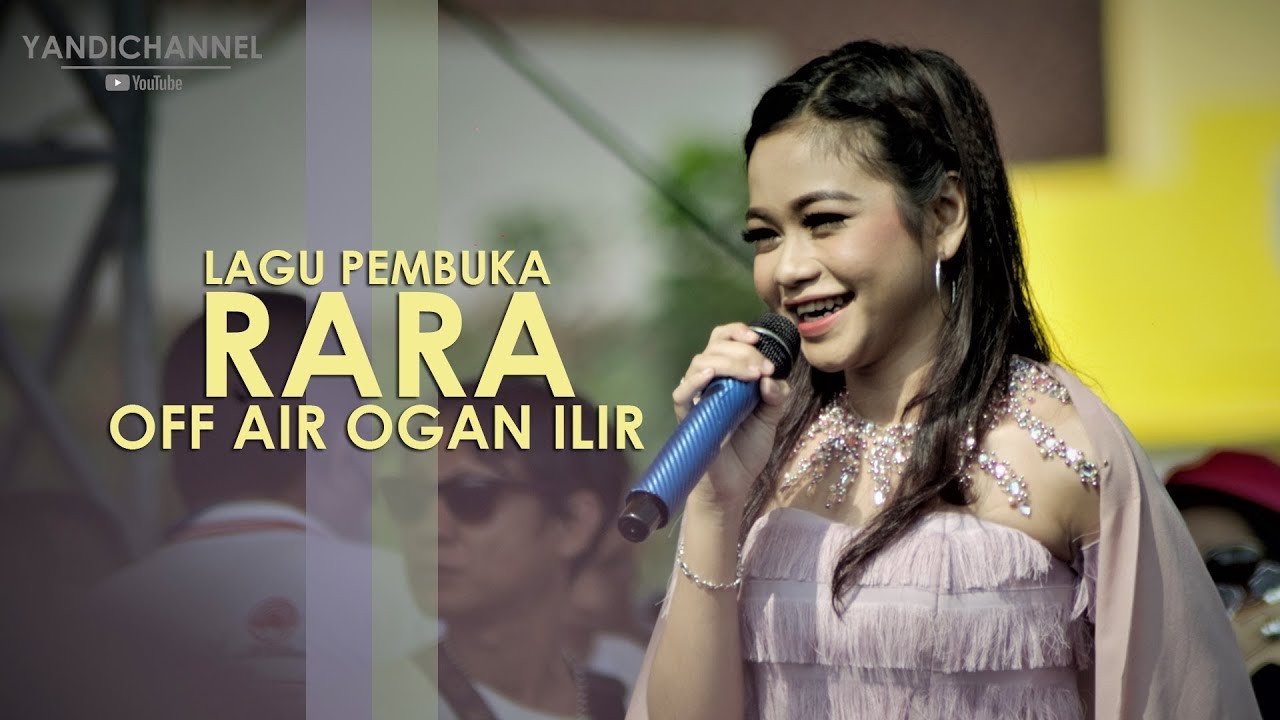 Video Terbaru Lagu Pembuka RARA Off Air Terbaru OGAN ILIR - Channel ...