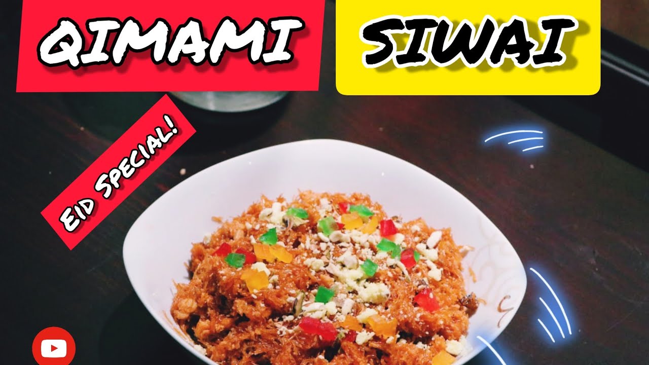 QIMAMI SIWAIYAN|HOW TO MAKE QIMAMI SIWAIYAN|QIMAMI SIWAIYAN RECIPE ...
