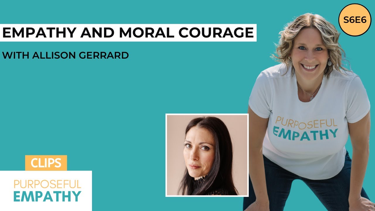 Trailer Empathy and Moral Courage ft. Allison Gerrard Purposeful ...