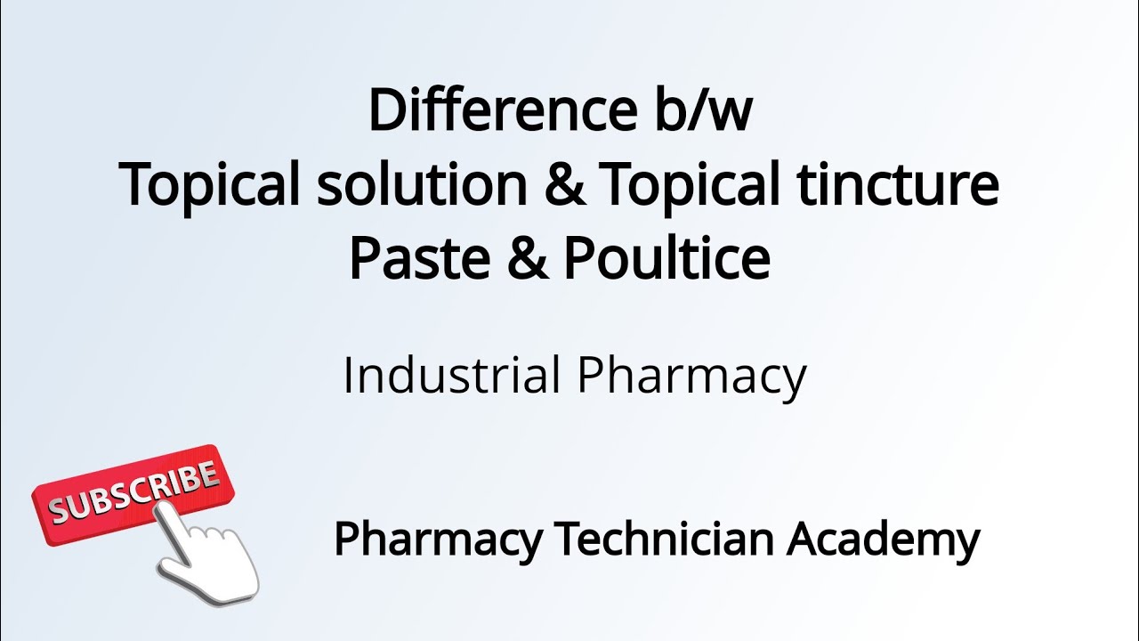 Difference between Solution & Tincture or Paste & Poultice - YouTube