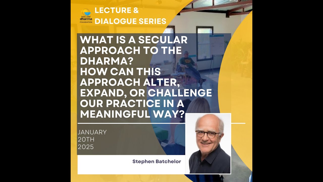 Secular Dharma with Stephen Batchelor - YouTube