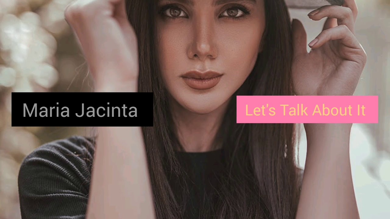 Maria Jacinta - Let's Talk About It - YouTube