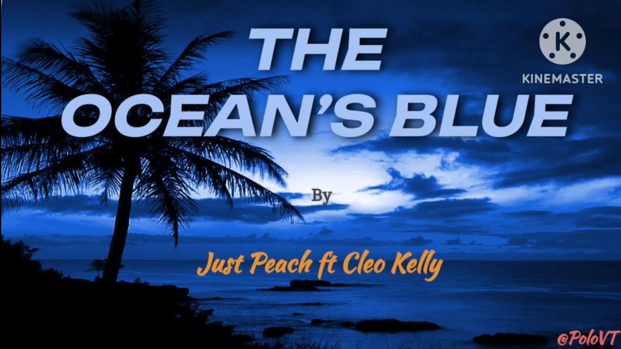 Just Peachy ft Cleo Kelly - The Ocean's Blue Lyrics - YouTube