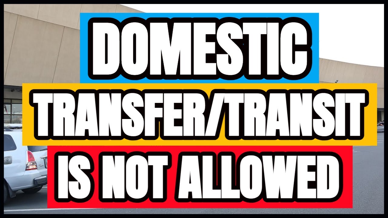 TRAVEL UPDATE BEWARE DOMESTIC TRANSFER IN TRANSIT IS NOT ALLOWED travel-update-beware-domestic-transfer-in-transit-is-not-allowed