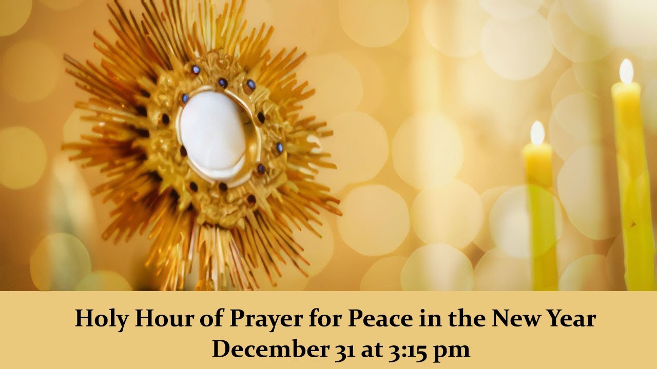 Holy Hour of Prayer for Peace 31/12/2024) - YouTube