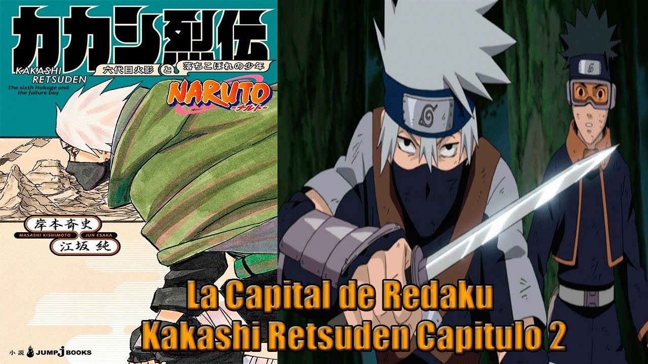 Kakashi Retsuden Capitulo 2 La Capital de Redaku En Español - YouTube