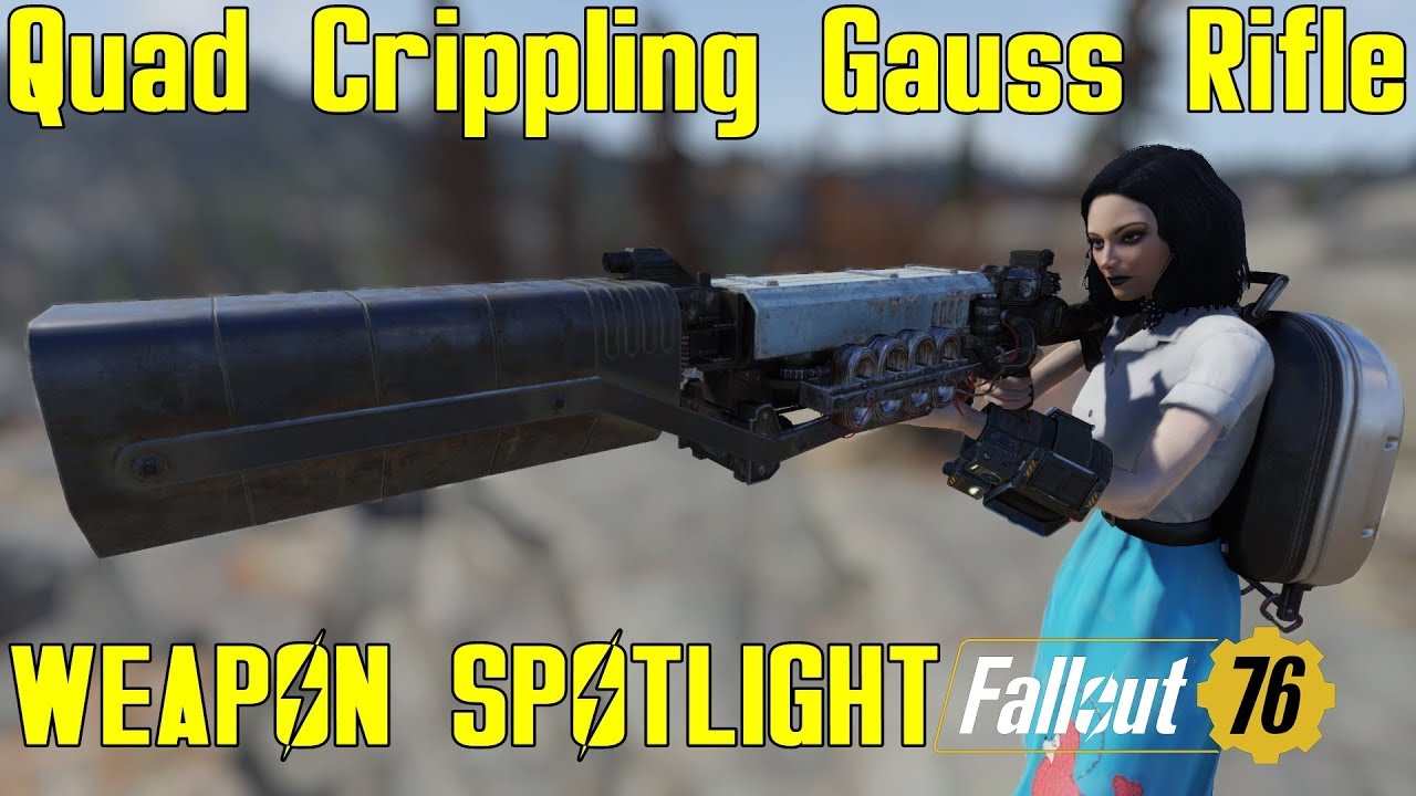 Fallout 76: Weapon Spotlights: Quad Crippling Gauss Rifle - YouTube