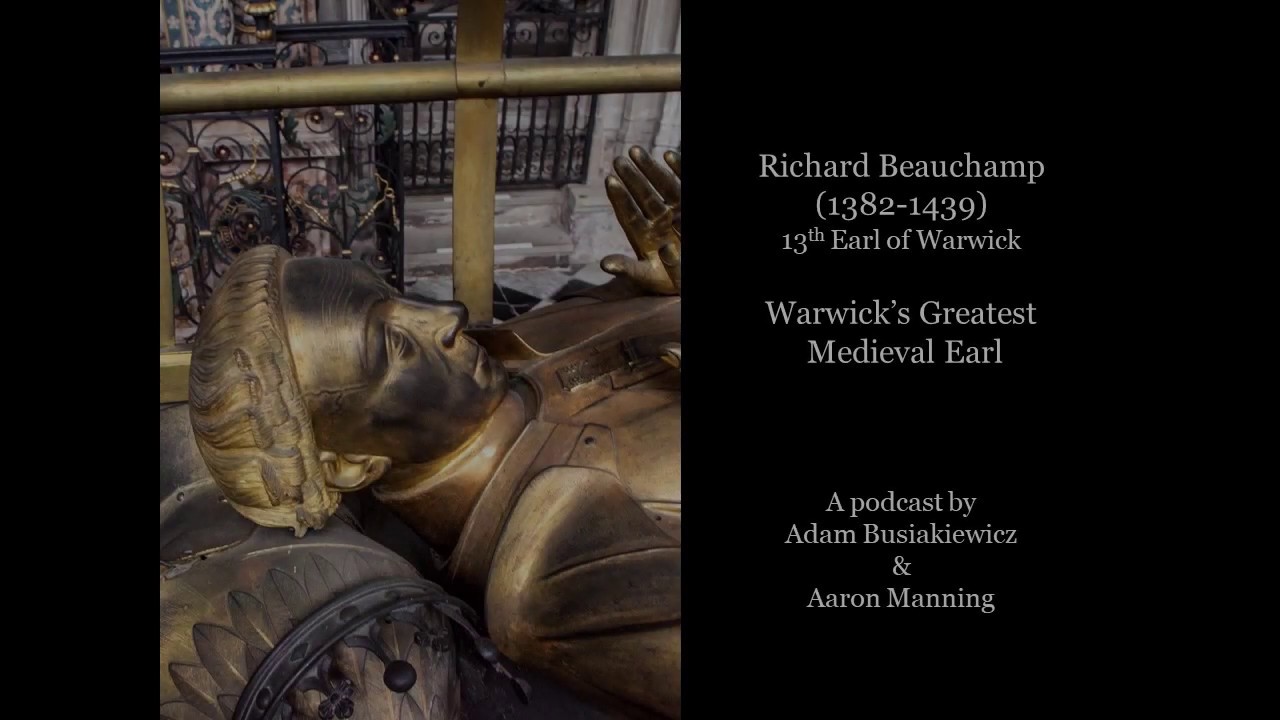 Richard Beauchamp - Warwick's Greatest Medieval Earl - Documentary ...