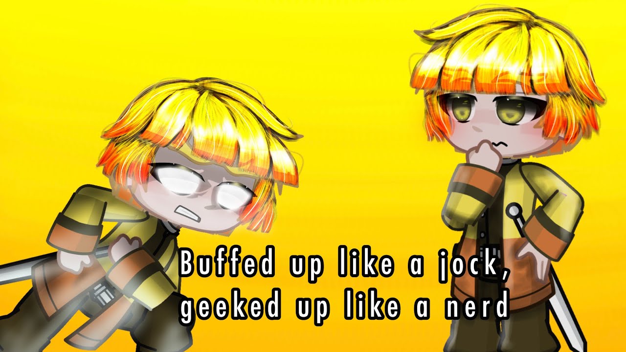 Buffed up like a jock, geeked up like a nerd || GL2 || Zenitsu - YouTube