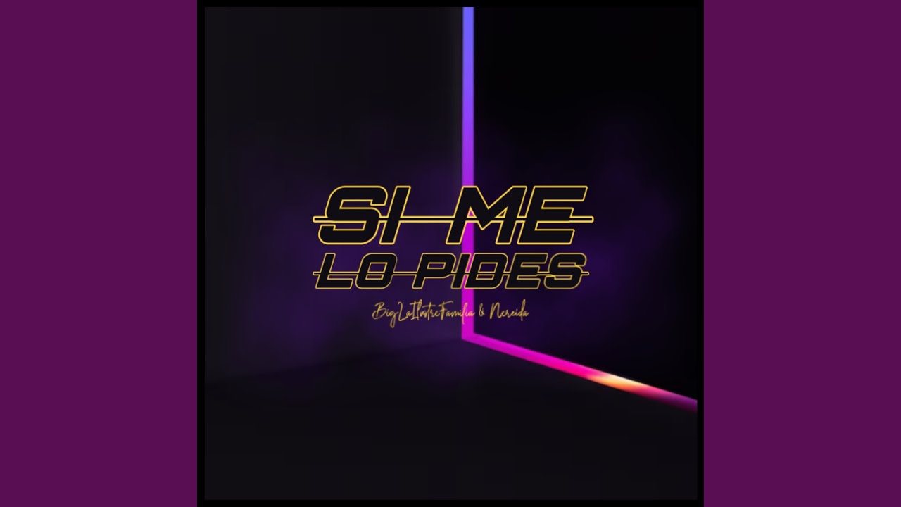 SI ME LO PIDES - YouTube