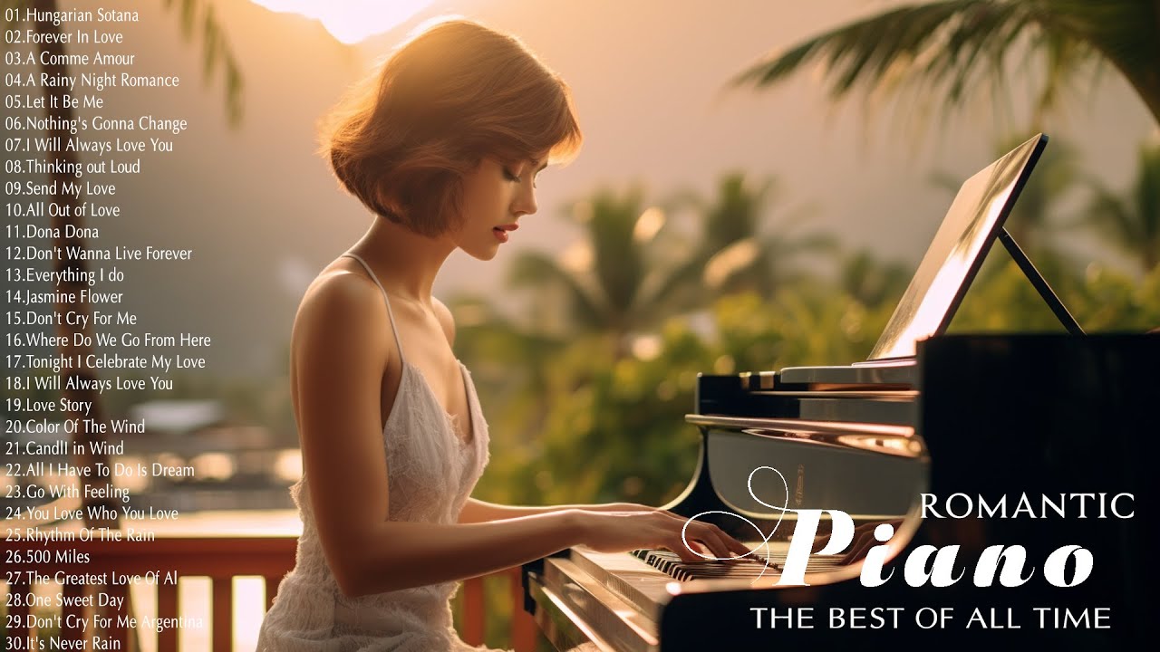 Romantic Piano Love Songs Ever - The Best Beautiful Relaxing ...