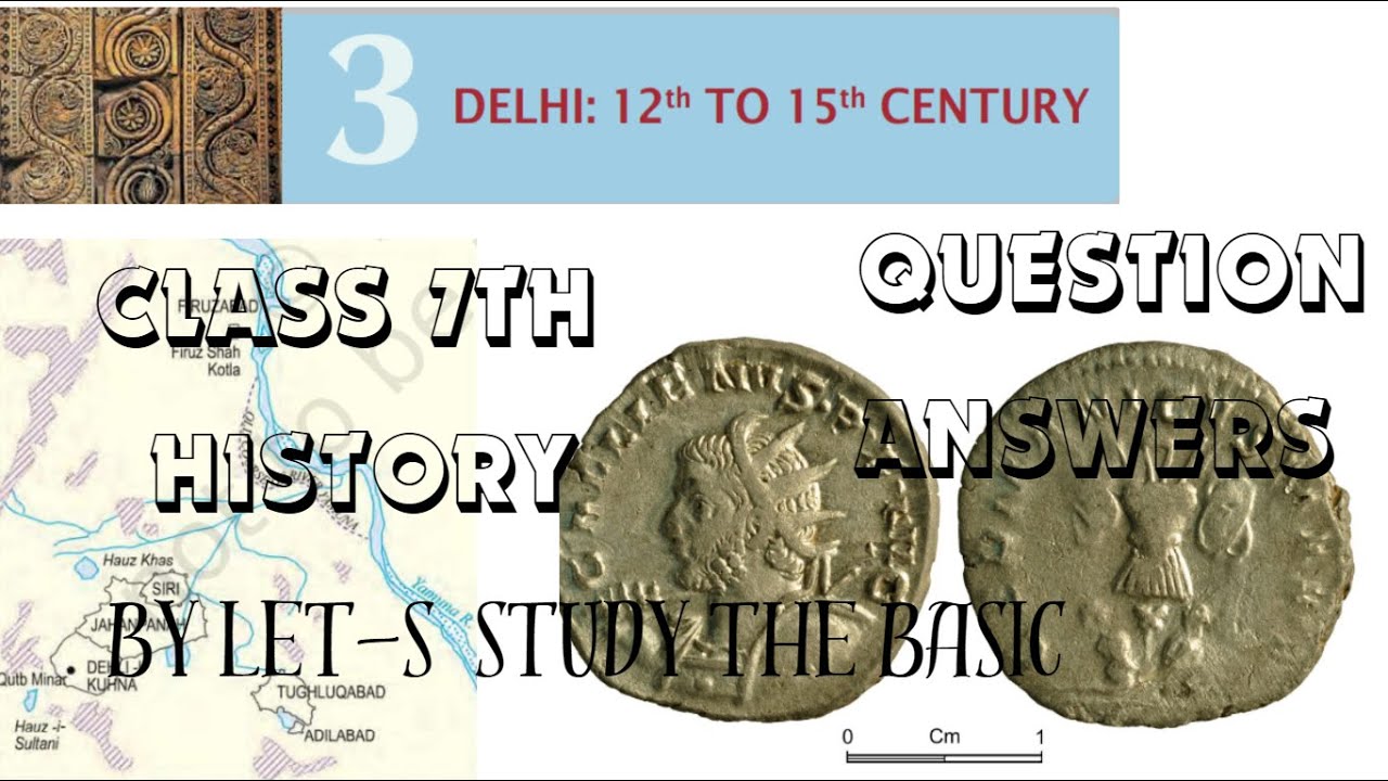 NCERT CLASS -7TH HISTORY CH - DELHI 12TH TO 15TH CENTURY QUESTIONS ...