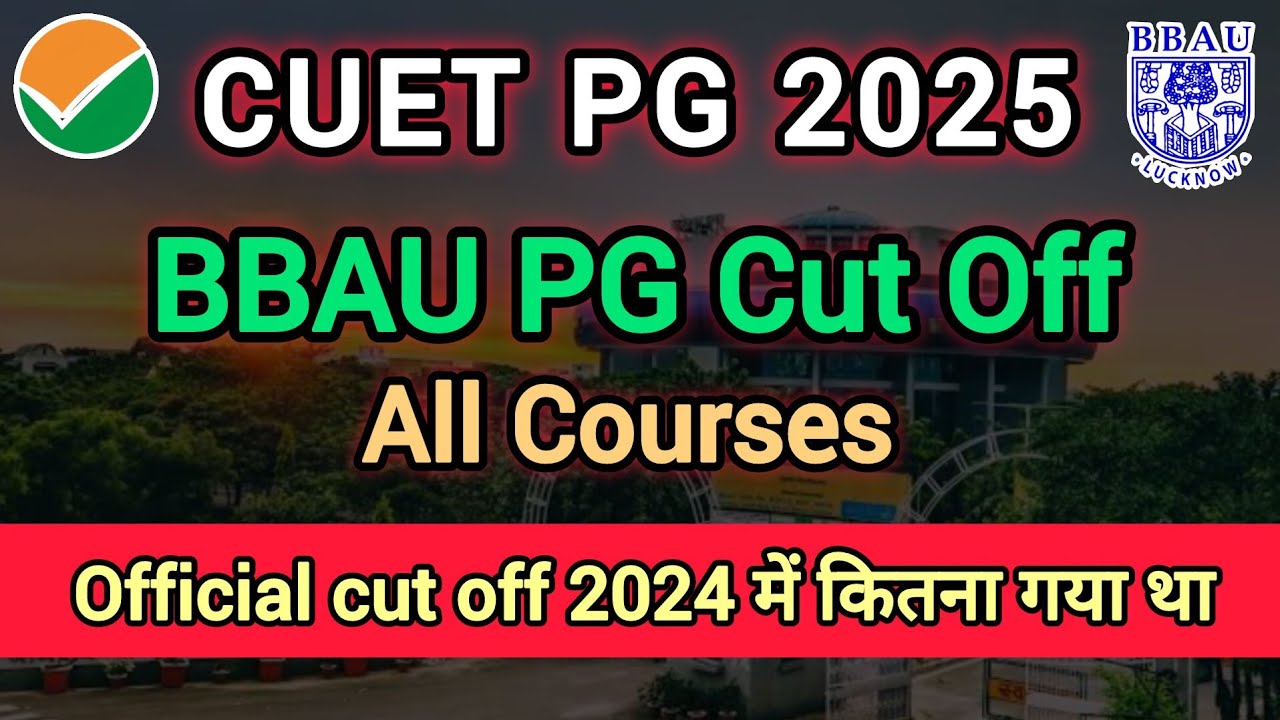 CUET PG Cut Off 2025 | BBAU official cut off 2024 में कितना गया था| All ...