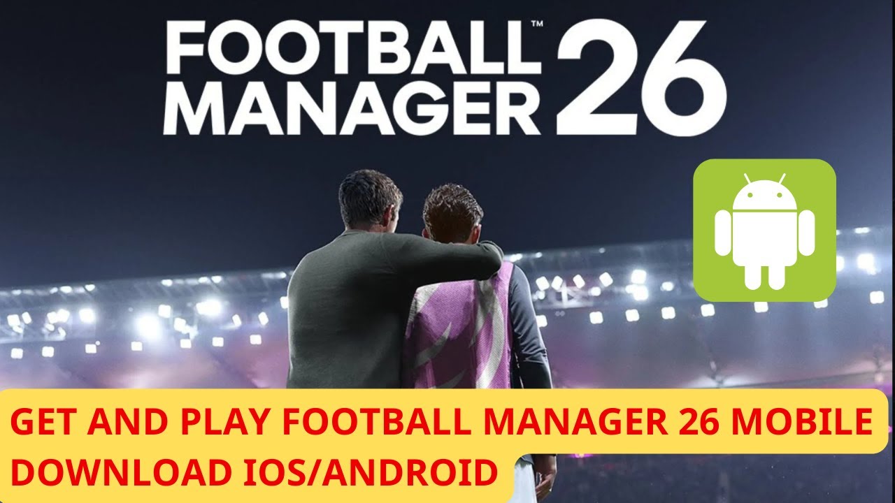 HOW TO DOWNLOAD AND PLAY Football Manager 26 Mobile ON IOS/ANDROID(NEW ...