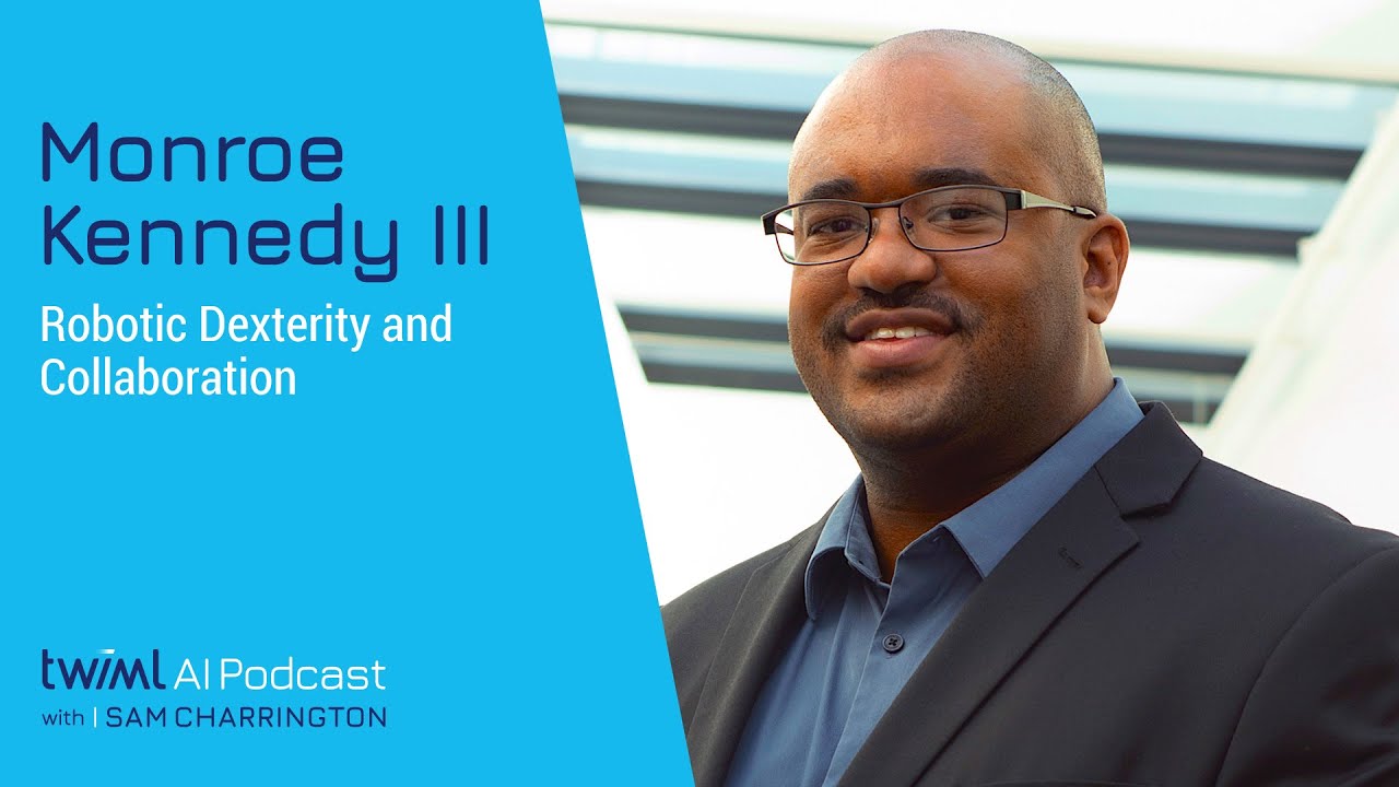 Robotic Dexterity and Collaboration with Monroe Kennedy III - 619 - YouTube
