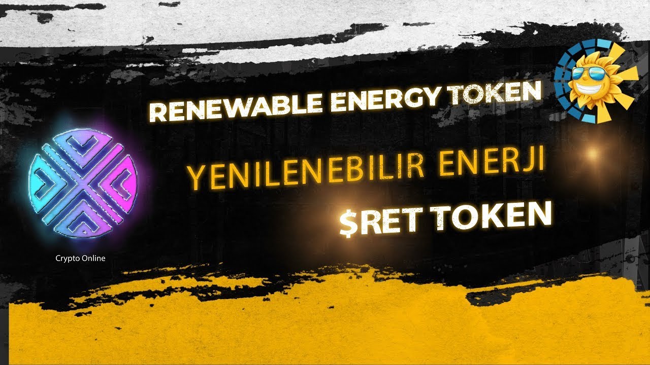 RENEWABLE ENERGY TOKEN DETAYLI İNCELEME | $RET TOKEN | YENİ WEBSİTE ...
