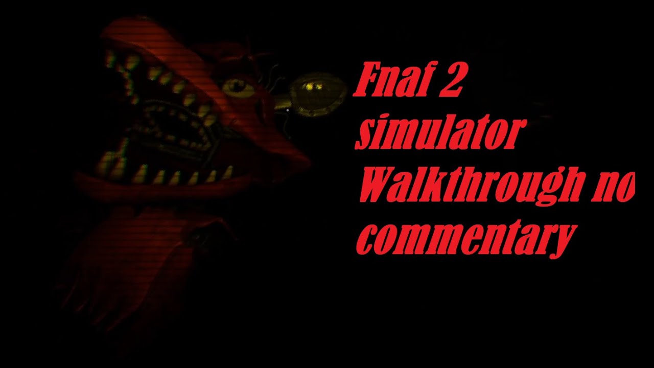 Fnaf Simulator Fnaf 2 no commentary Walkthrough - YouTube