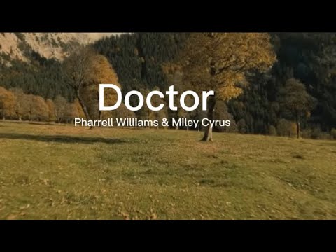 Pharrell Williams & Miley Cyrus - Doctor (Lyrics) - YouTube