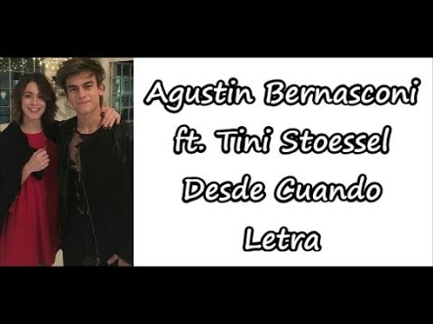 Agustin Bernasconi ft. Tini Stoessel - Desde Cuando Letra