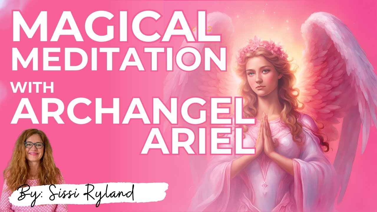 Archangel Ariel Angel of magic Healing meditation Abundance Love Light ...