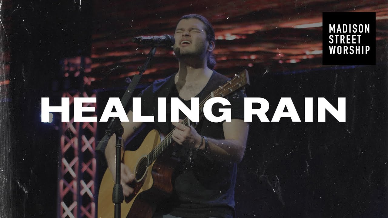 Healing Rain | Harley Rowell | Madison Street Worship - YouTube