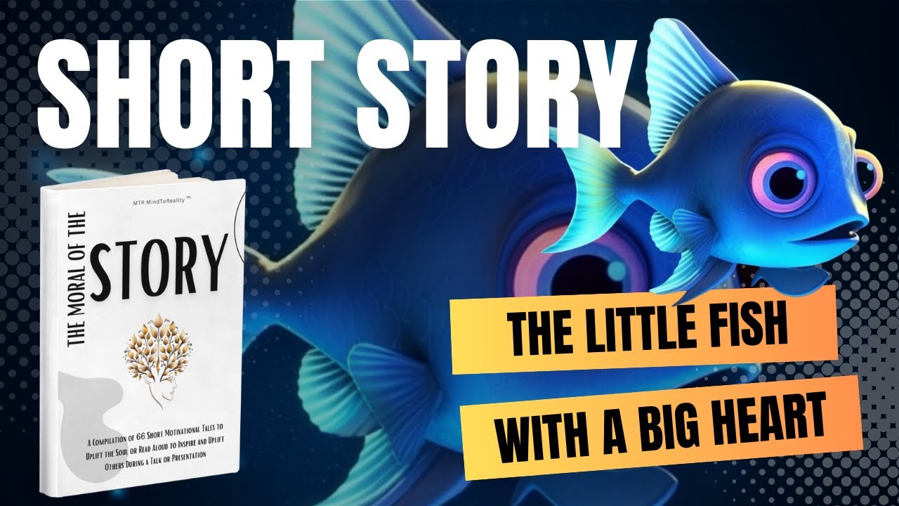Fin - Fish with a Big Heart - Motivational Short Story - by the Moral ...