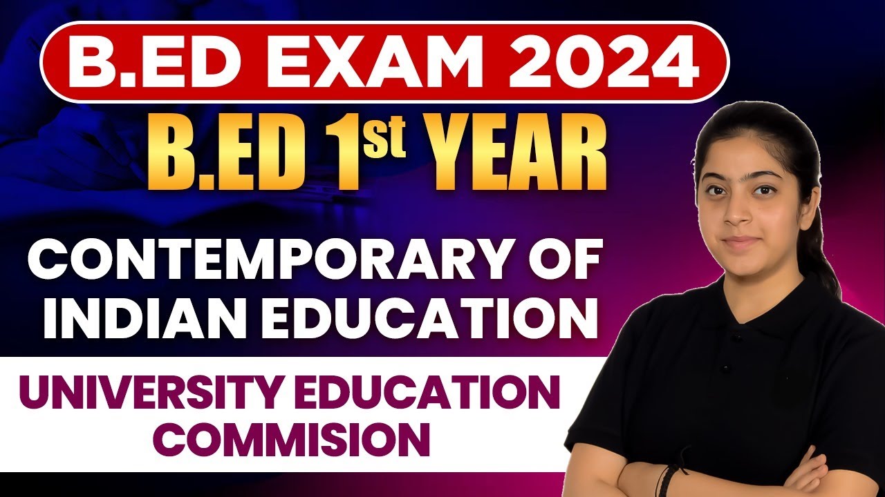 B.ed 1st year: University Education Commision | Contemporary of Indian ...