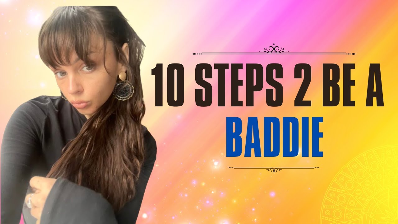 How to Embody Baddie Energy: 10 Steps - YouTube
