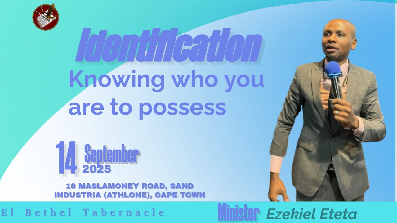 Minister Ezekiel Eteta- Identification ( Knowing who you are to possess ...