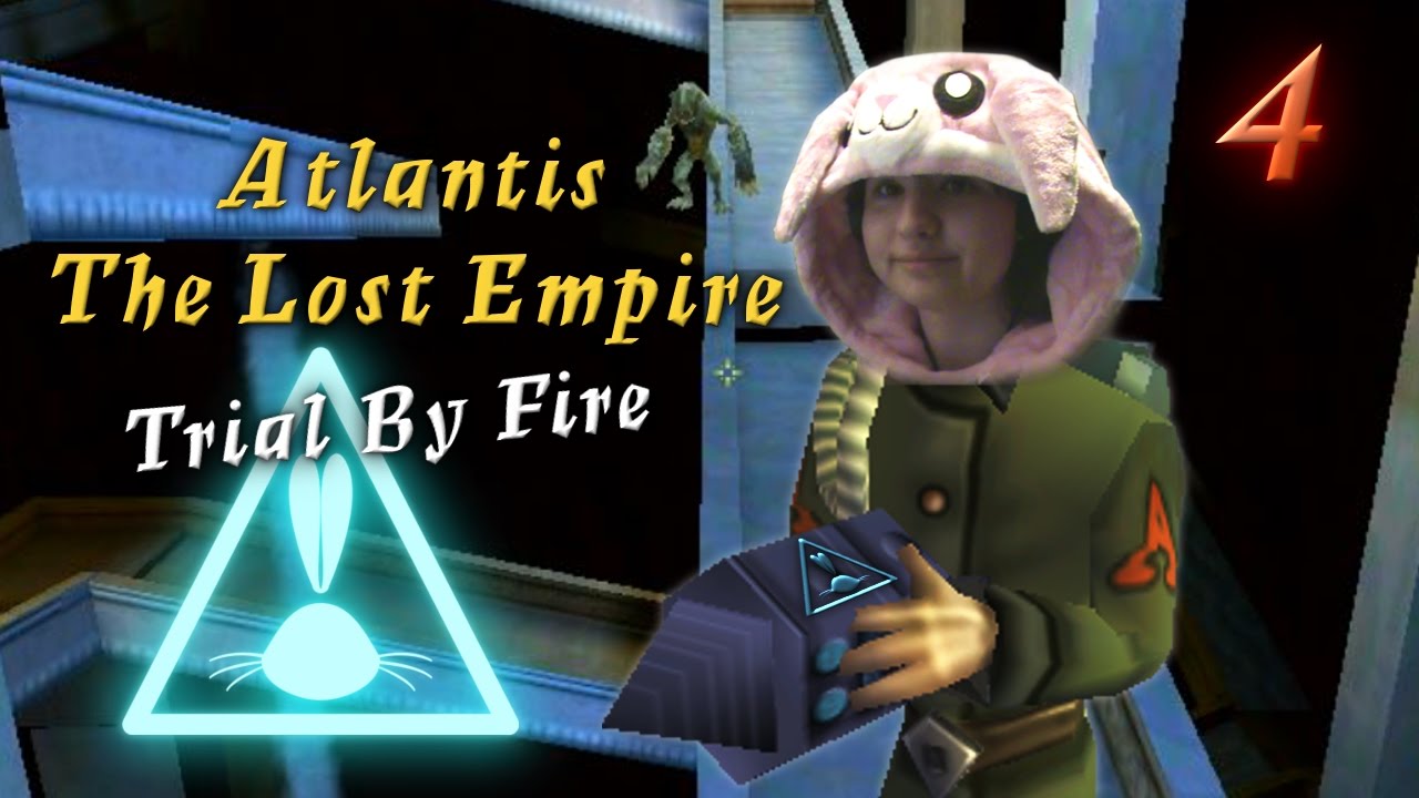 Atlantis The Lost Empire: Trial By Fire | Part 4 [END] - YouTube