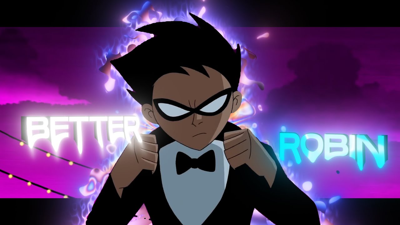 The Better Robin - Edit | Teen Titans (4K) - YouTube