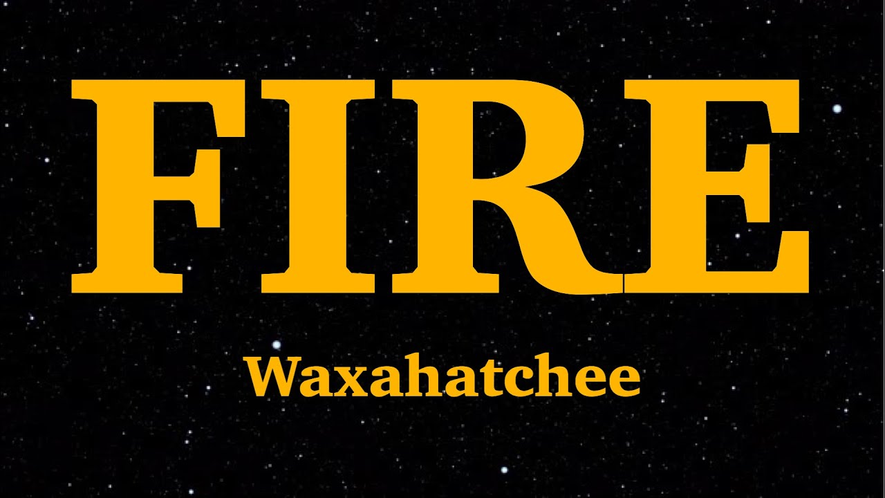 Waxahatchee - Fire (Lyrics) | We Are Lyrics - YouTube