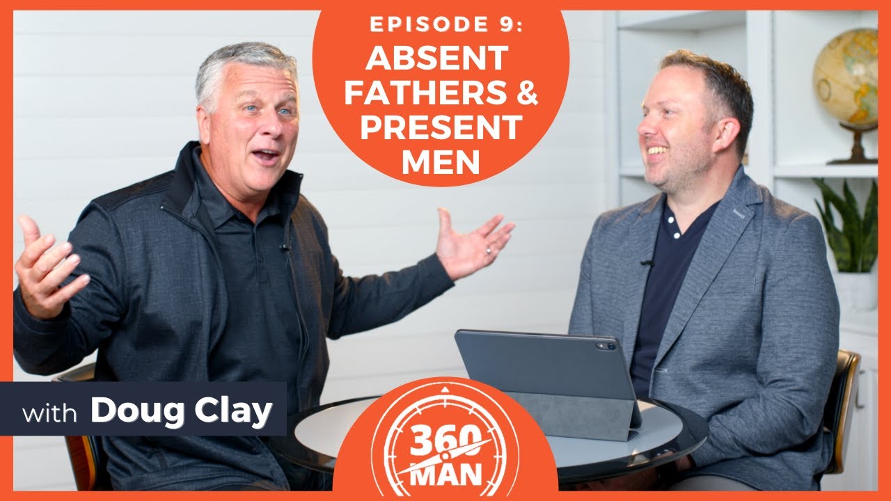 Episode 9: Absent Fathers & Present Men w/ Doug Clay - YouTube
