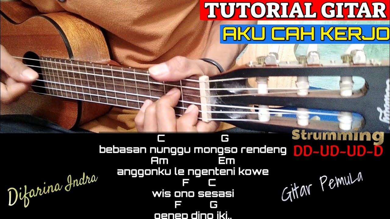 Kunci Gitar Aku Cah Kerjo - Difarina Indra // om Adella // Tutorial Gitar Pemula - YouTube