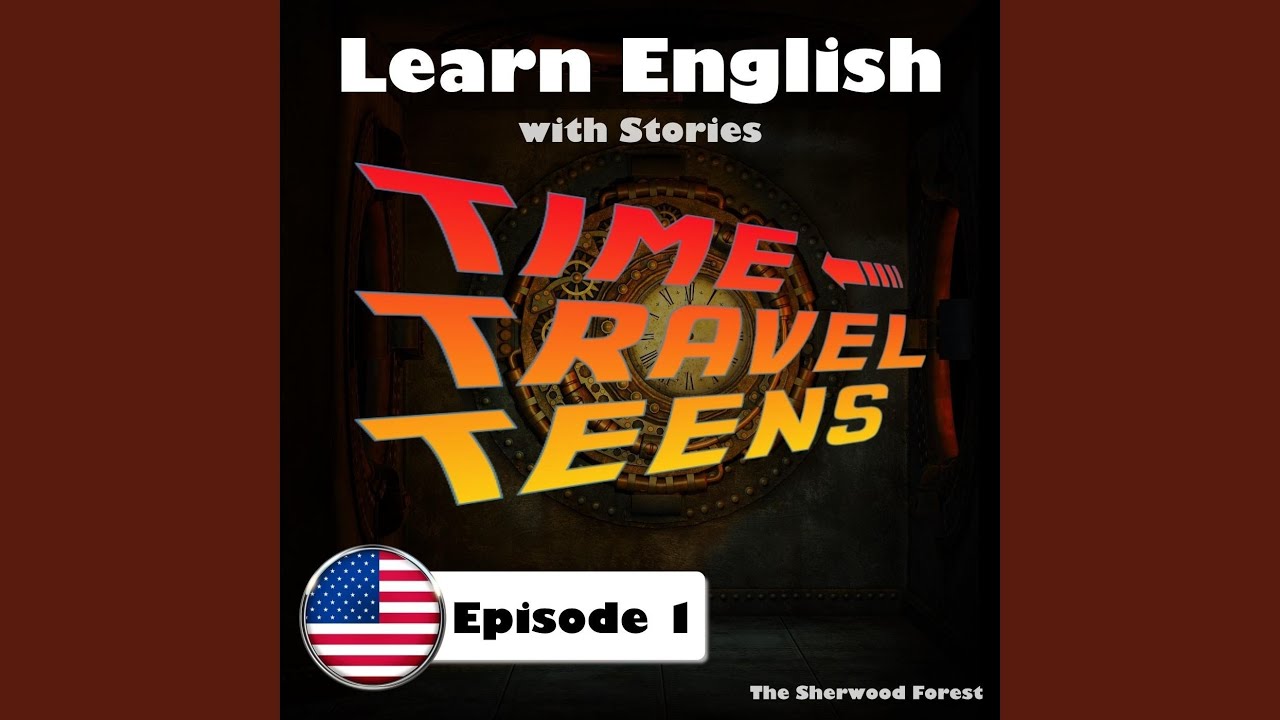 Learn English with Stories: Time Travel Teens Intro (Episode 1) (feat ...