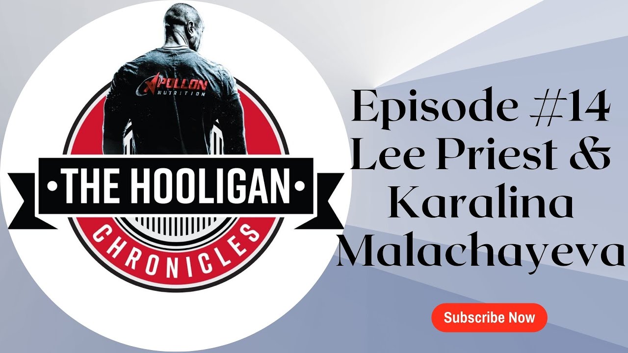 Hooligan Chronicles #14: Lee Priest & The BOSS Karalina -- Strangest ...