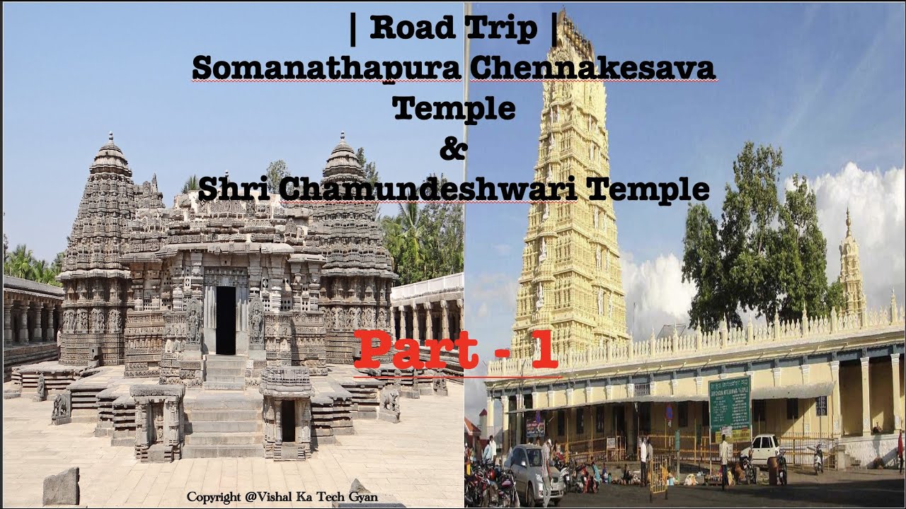 Road Trip | Somanatheshwara Temple & Shri Chamundeshwari Temple ...