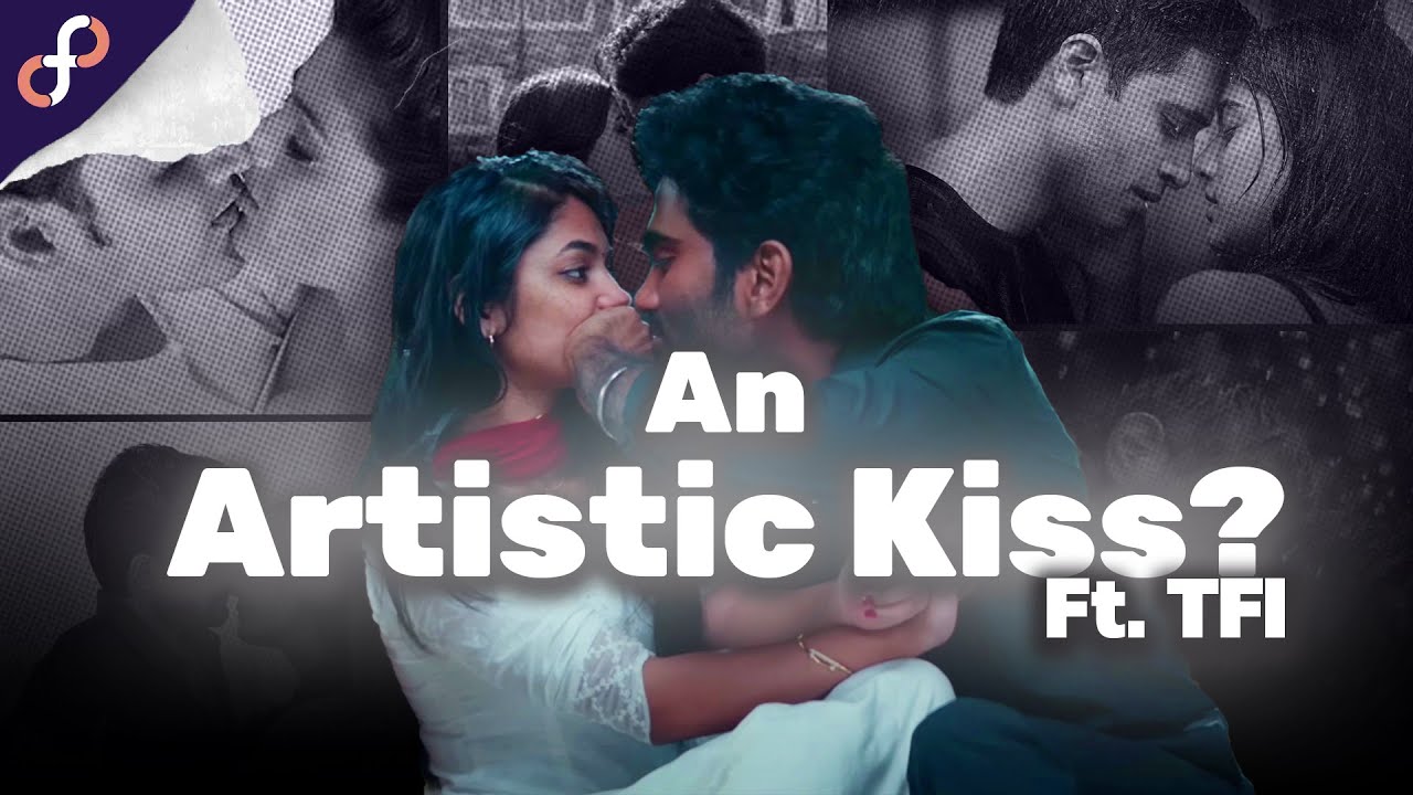 Anatomy Of An Artistic Kiss Ft. Indian Cinema - YouTube