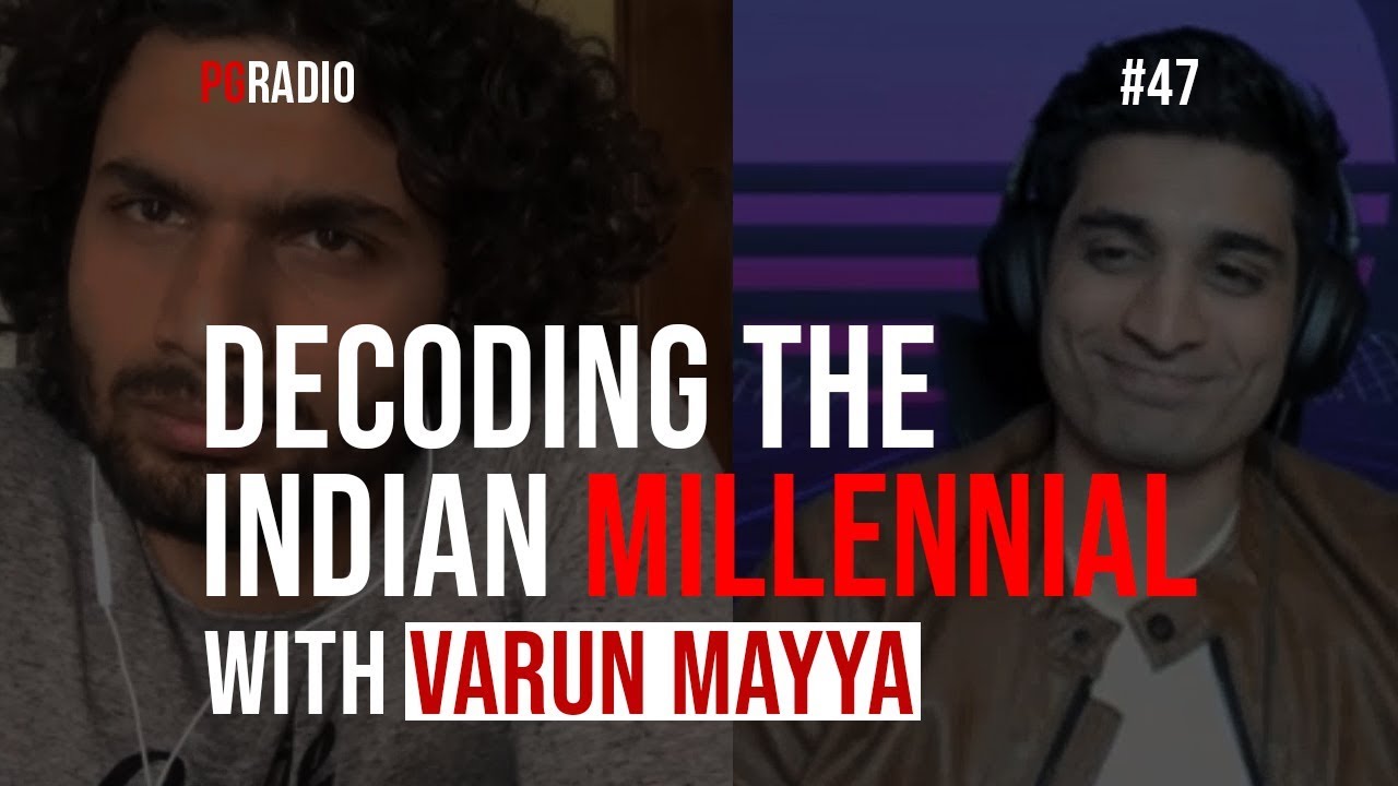 #47- Decoding the Indian Millennial w/ Varun Mayya - YouTube