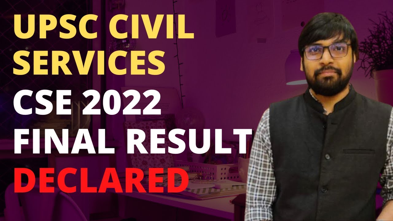 UPSC Civil Services CSE 2022 Final Result Declared! - YouTube