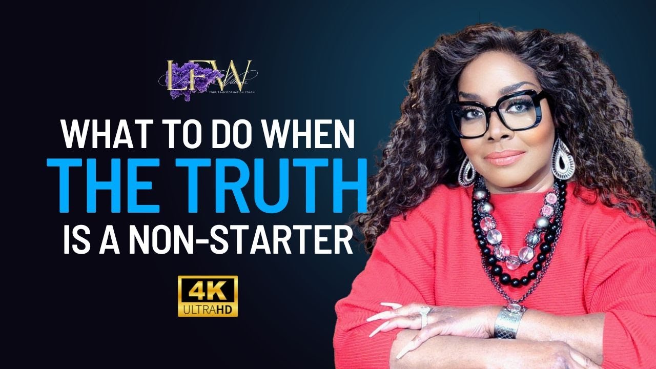 What to Do When the Truth is a Non-Starter - YouTube