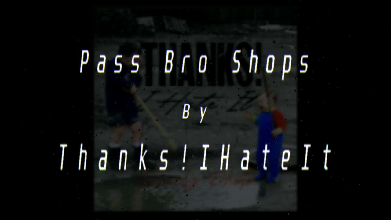 Thanks! I Hate It - Pass Bro Shops (Lyric Video) - YouTube