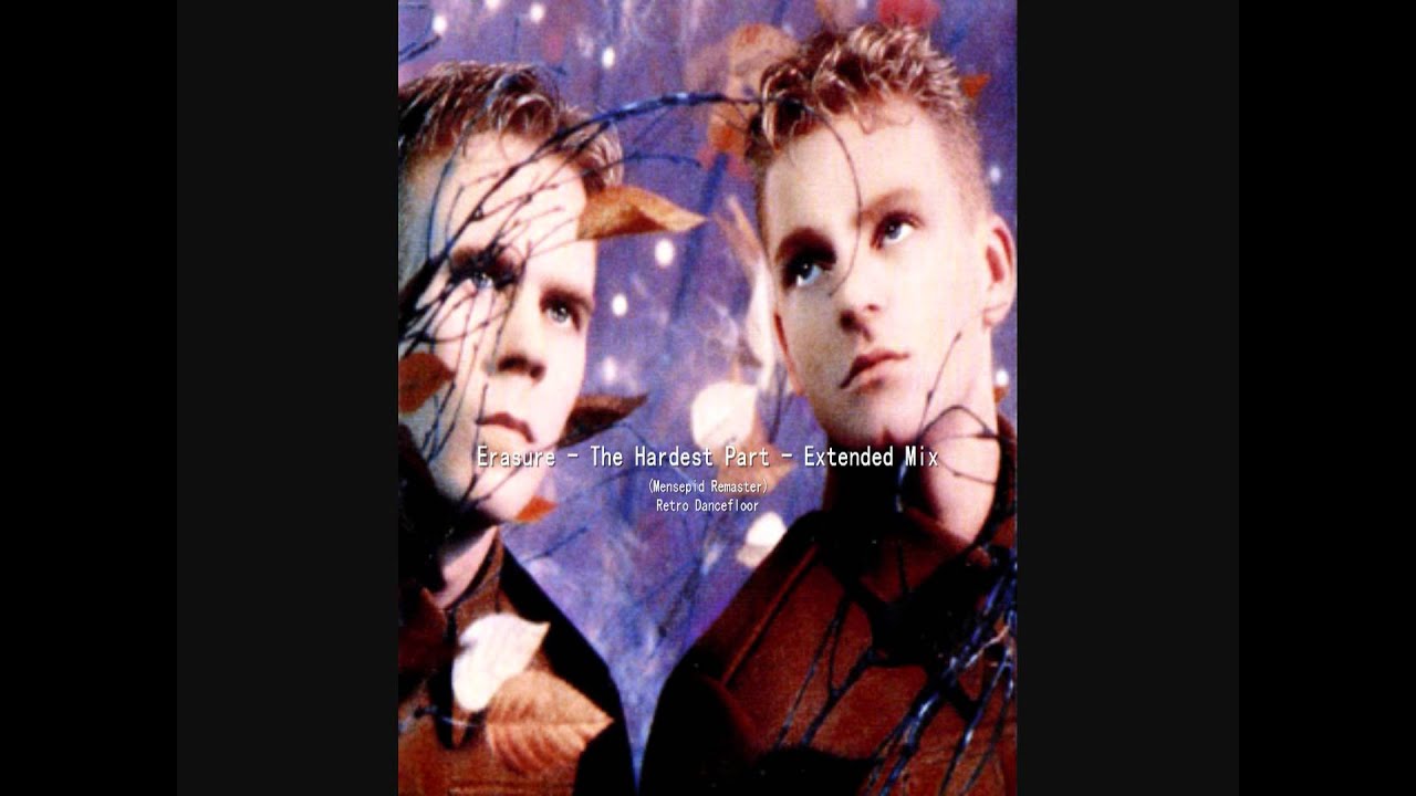 Erasure - The Hardest Part - Extended Mix - YouTube