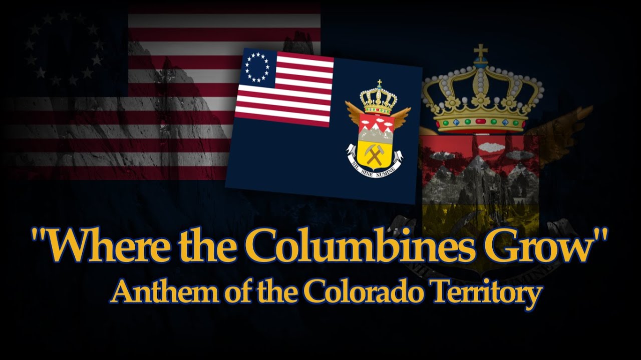 "Where the Columbines Grow" - Anthem of the Colorado Territory - YouTube