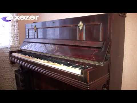 Ağstafa sakini evində 163 ilin pianosunu saxlayır