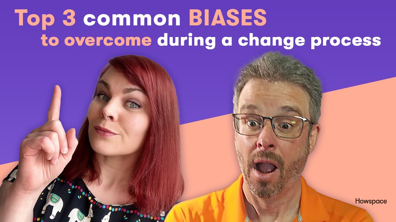 Top 3 common BIASES to overcome during a change process (because we ALL ...