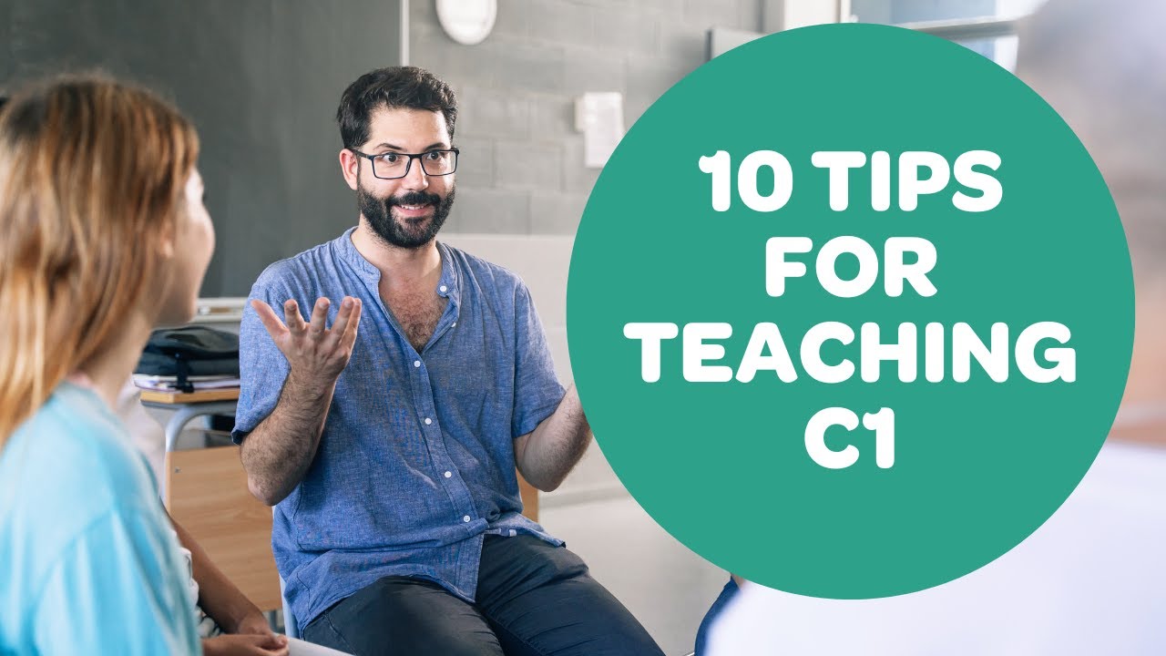 10 Tips For Teaching C1 Level Students - YouTube